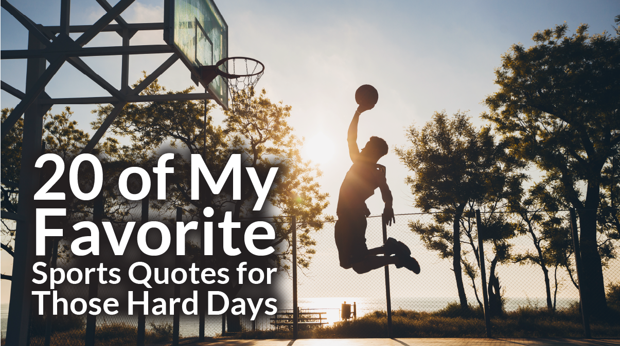 20 of My Favorite Sports Quotes for Those Hard Days – Athlete's Gift Shop