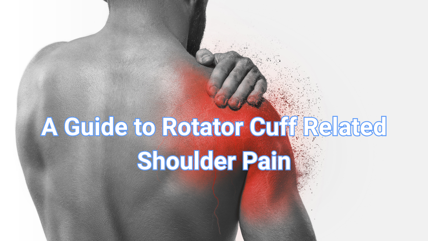 A Guide to Rotator Cuff Related Shoulder Pain