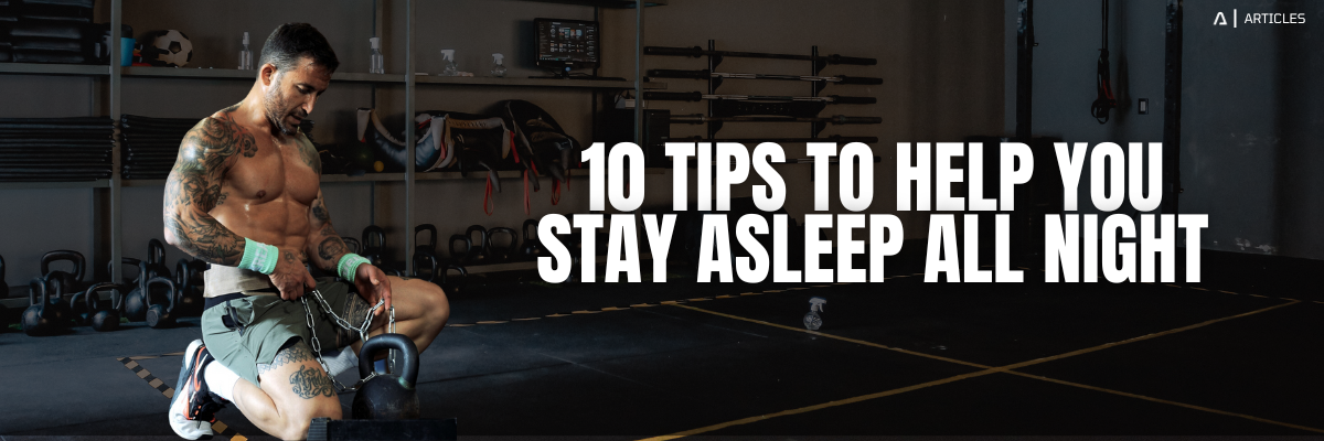 10 Tips To Help You Stay Asleep All Night – Astroflav