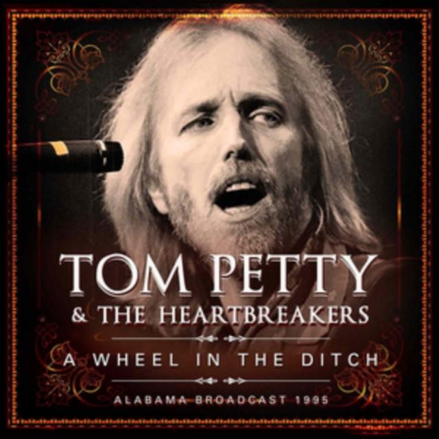 Tom Petty and the Heartbreakers - A Wheel in the Ditch - 2 CD Set