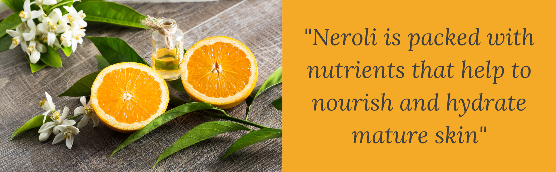 Why Neroli is Great for Mature Skin