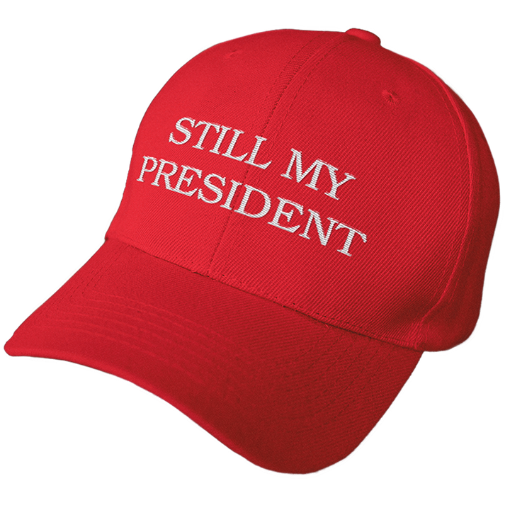 STILL MY PRESIDENT (Trump Hat)