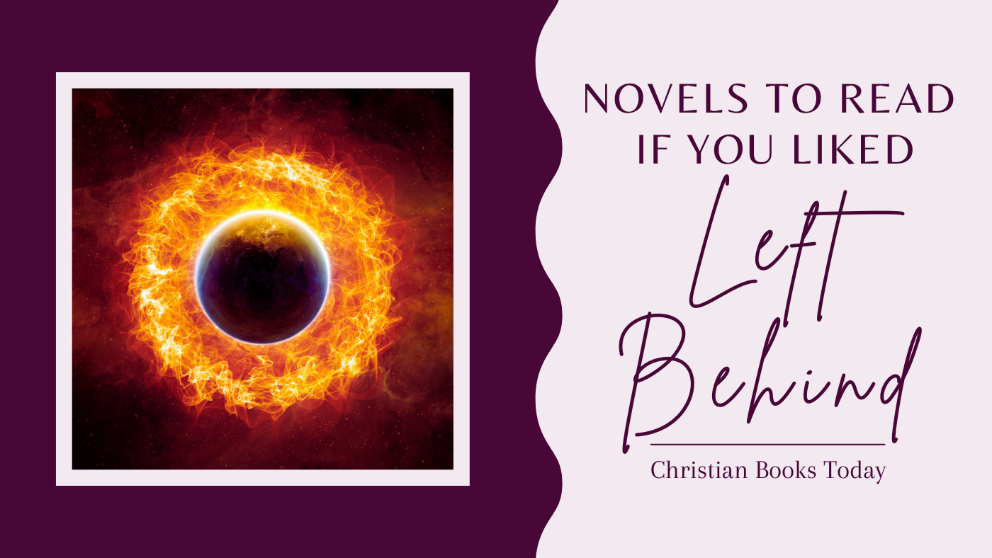 End-Times Reads: Christian Apocalyptic Novels for Fans of "Left Behind