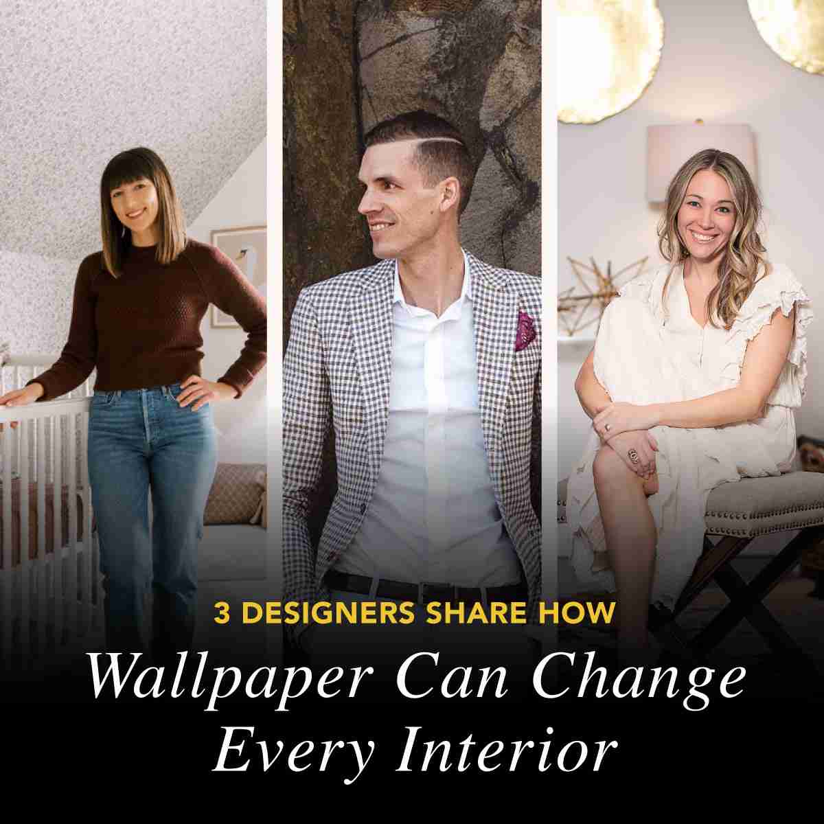 Three experiences: Interior designers working with Livette's Wallpaper ...
