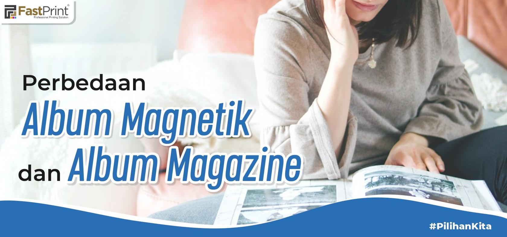 6 Perbedaan Album Magnetik dan Album Magazine! Pilih yang Mana? – Fast ...