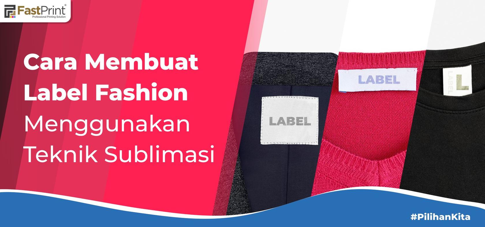 Cara Membuat Label Fashion Brand Sendiri Pakai Teknik Sublimasi – Fast ...