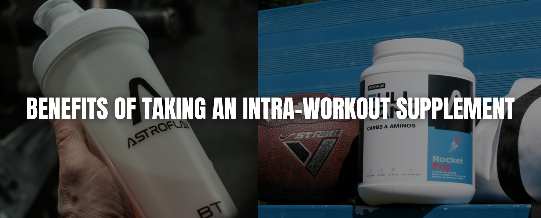 Benefits of Taking an Intra Workout Supplement – Astroflav