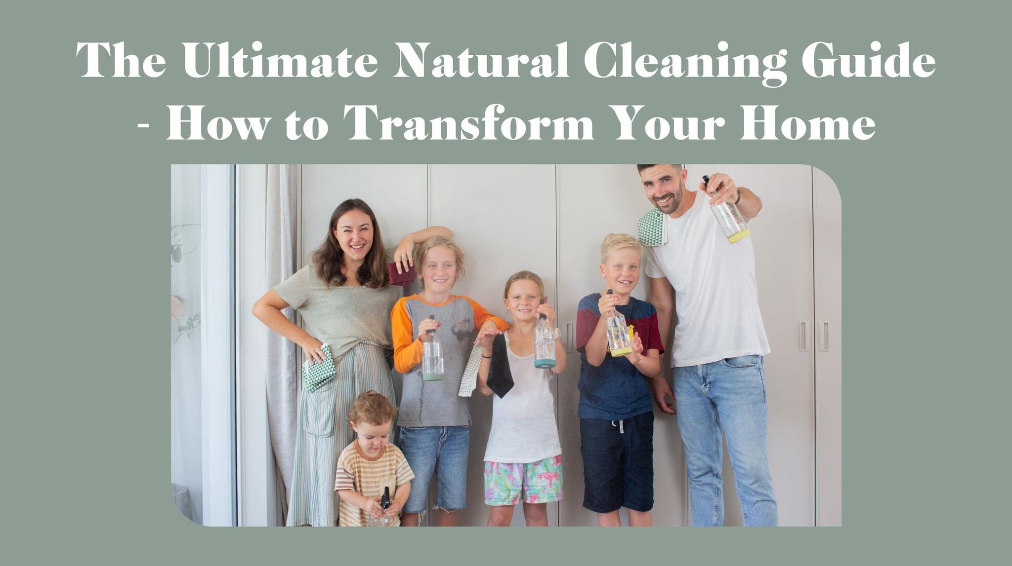 The Ultimate Natural Cleaning Guide - How to Transform Your Home - Good ...