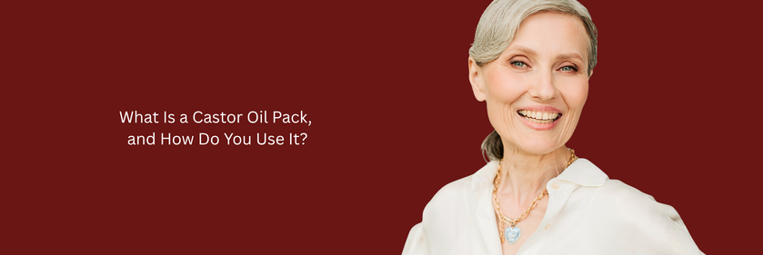 What Is a Castor Oil Pack, and How Do You Use It?
