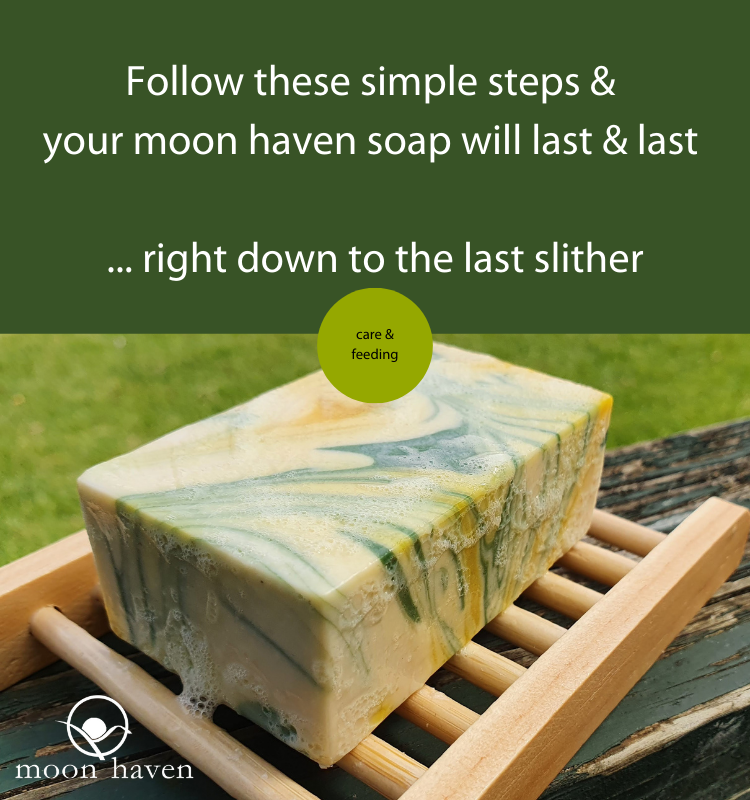Care & Feeding of your Moon Haven Soap