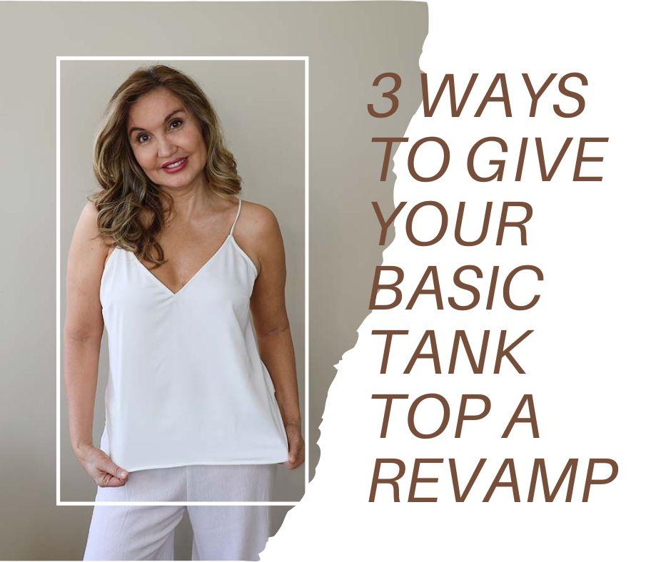 3 ways to revamp your basic summer tank top