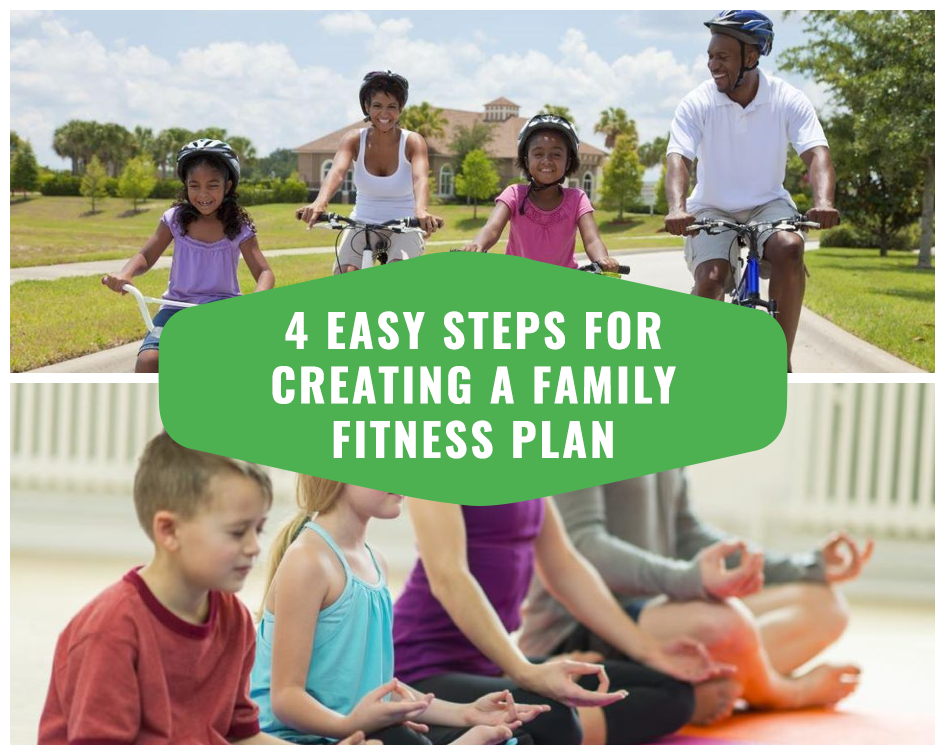 4 Easy Steps for Creating a Family Fitness Plan