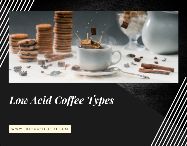 Low Acid Coffee - What Are the Benefits and Where to Get it | Lifeboost ...