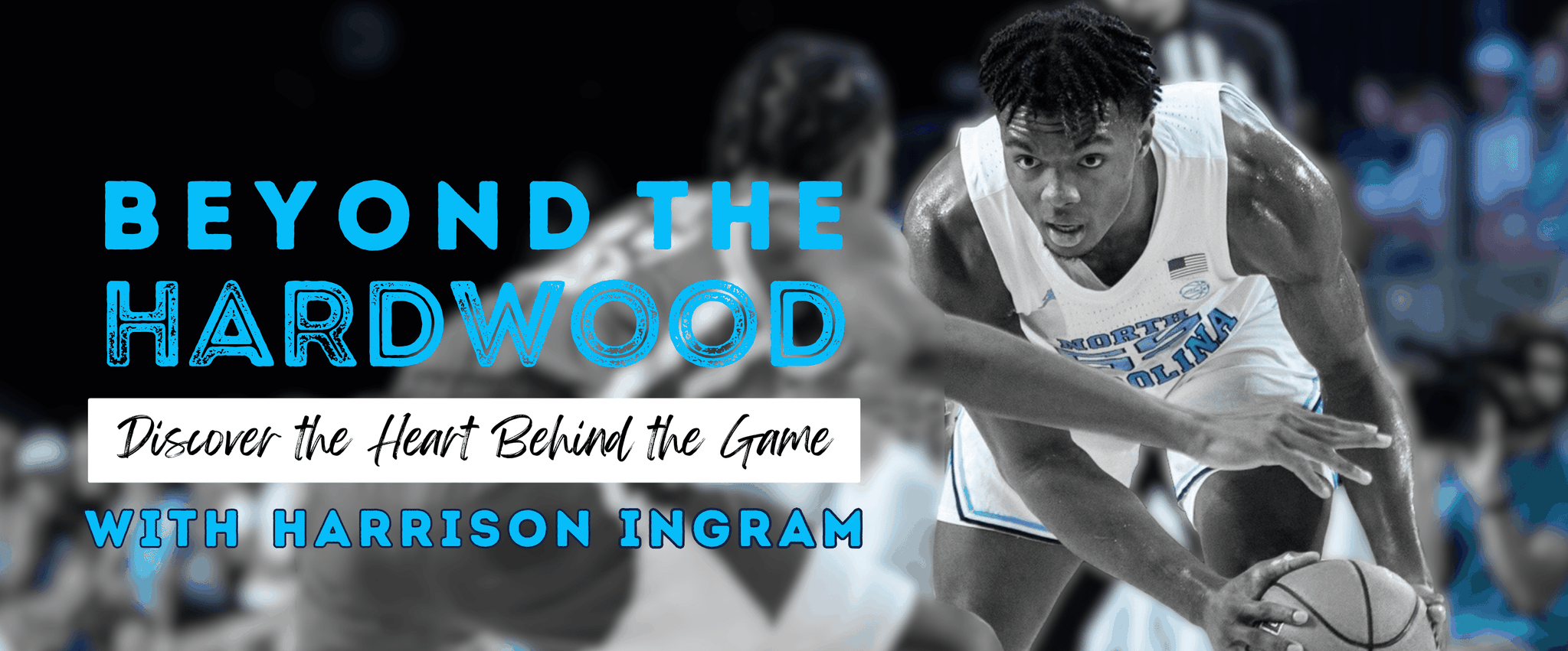 Harrison Ingram | Beyond the Hardwood