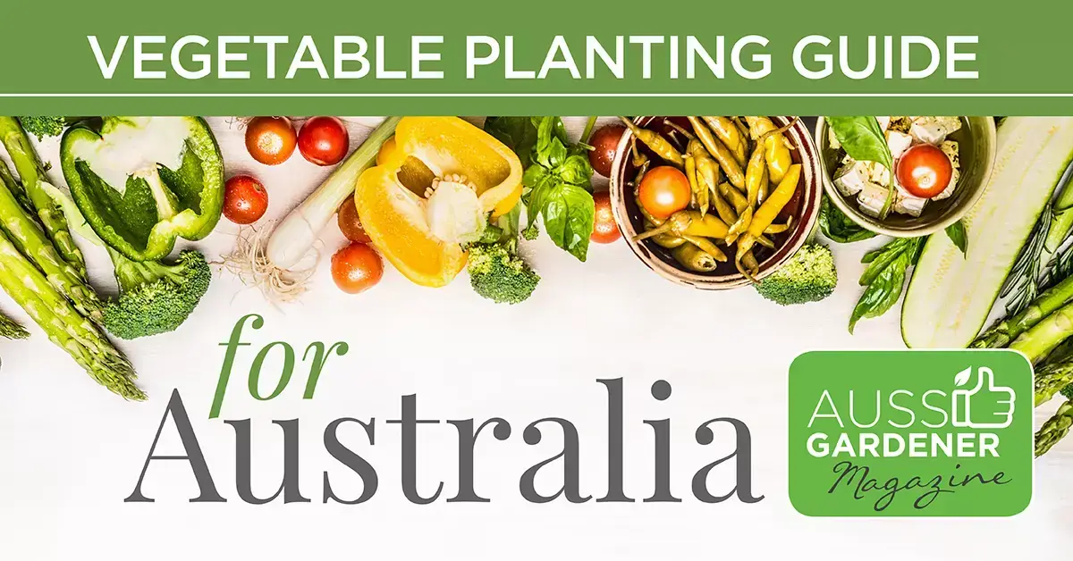 2023: April Vegetable Planting Guide for Australia — Aussie Gardener