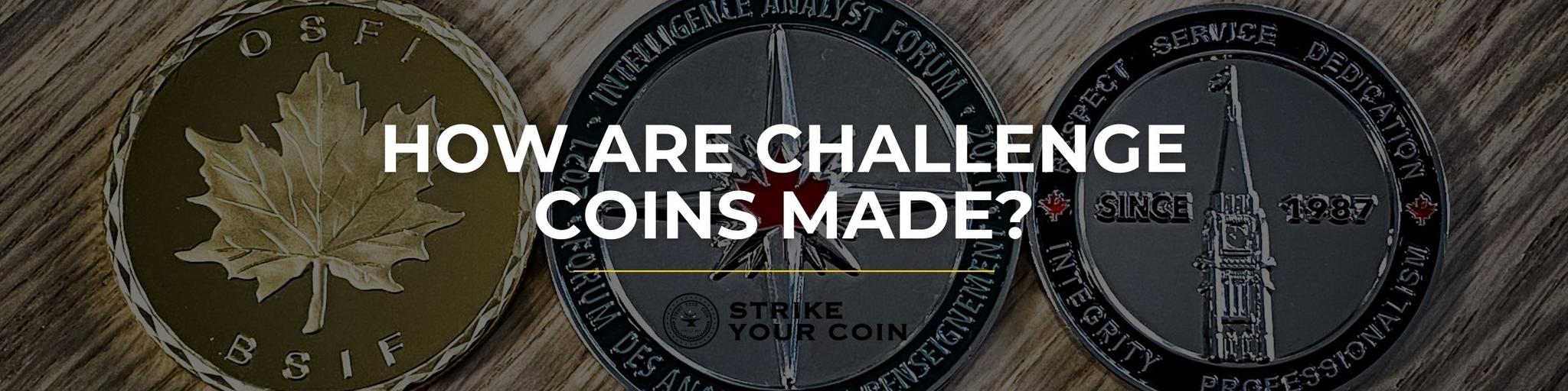 How Challenge Coins Are Made? A Complete Guide - Strike Your Coin