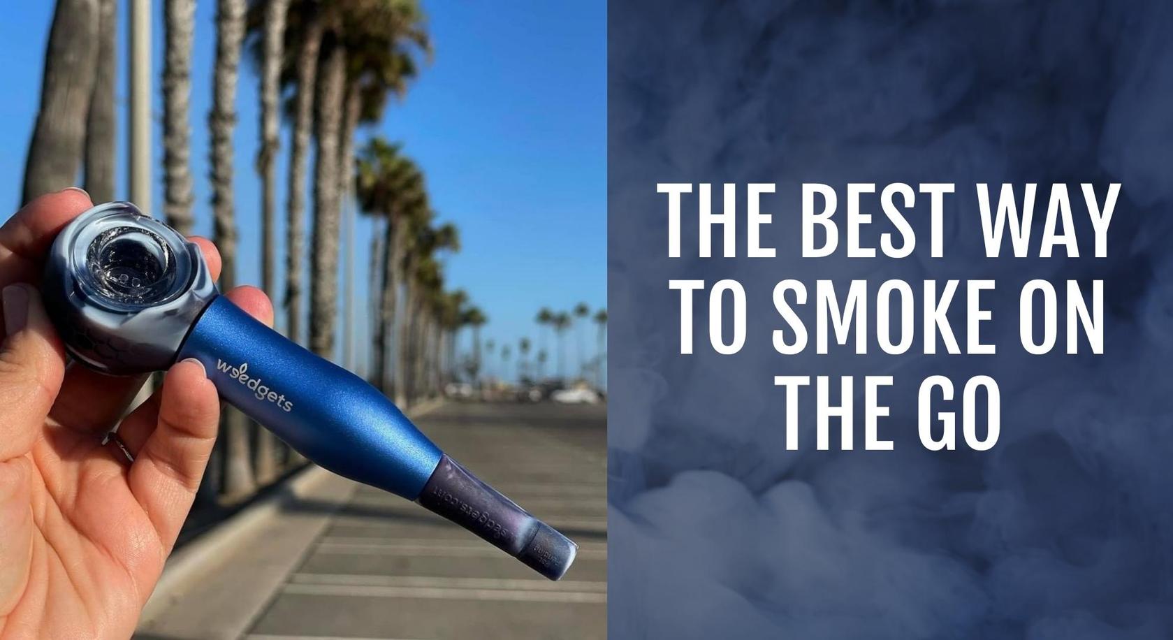 The Best Ways to Smoke on the Go