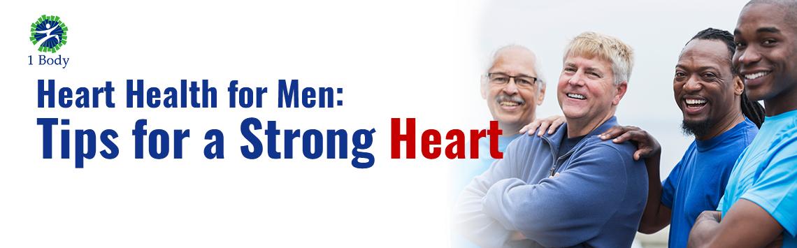 Heart Health for Men: Tips for a Strong Heart – 1 Body