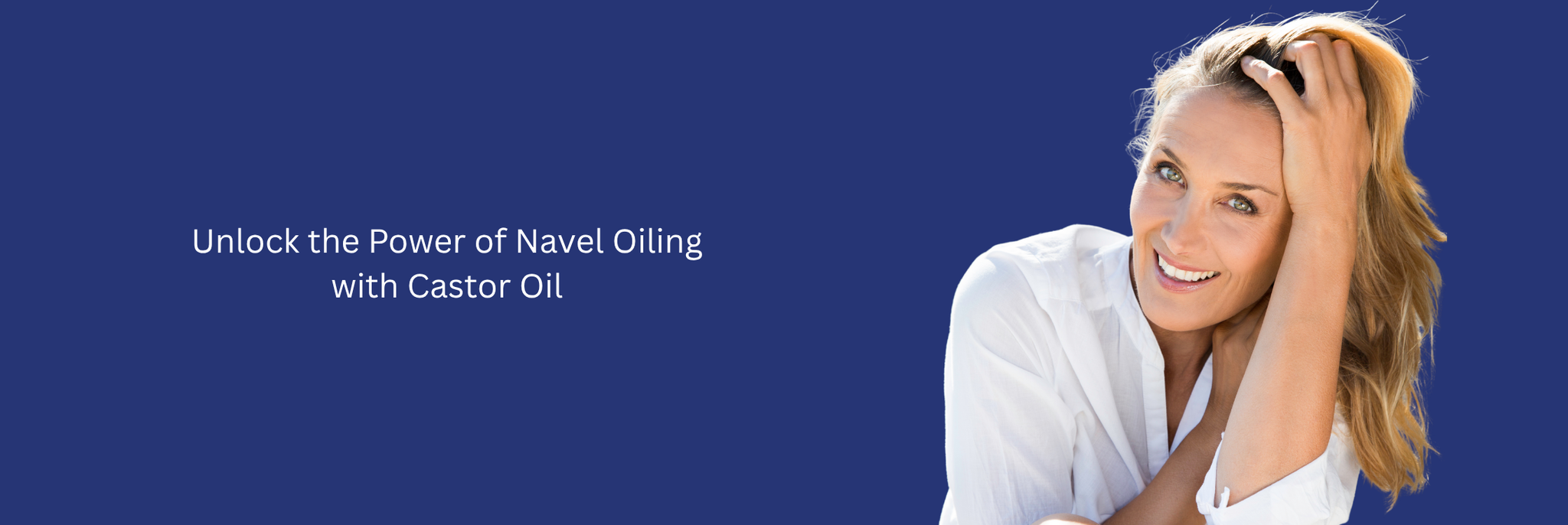 Unlock the Power of Navel Oiling with Castor Oil