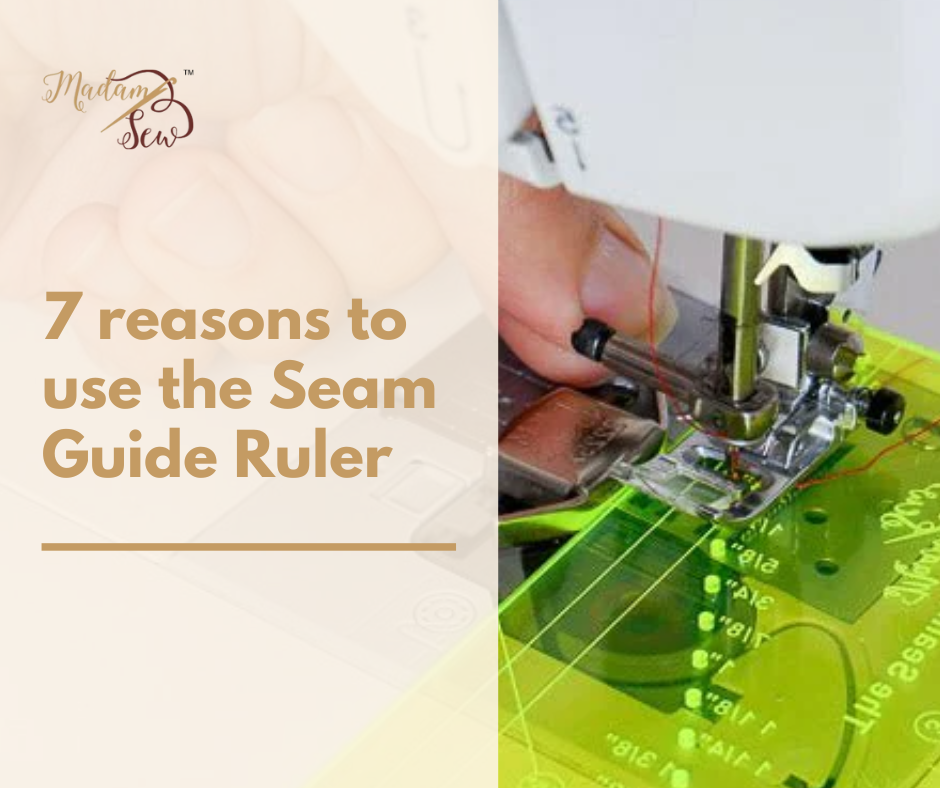 Seam guide ruler - Madam Sew 2024
