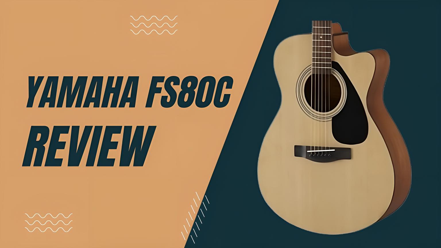 Yamaha FS80C Acoustic Guitar In-depth Review – BAJAAO.COM