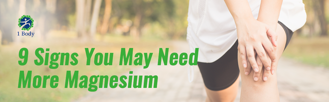 9 Signs You May Need More Magnesium – 1 Body
