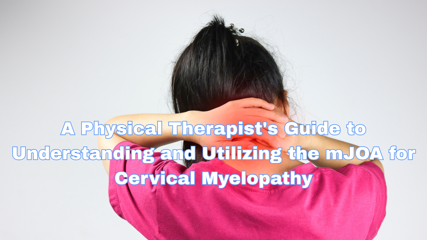 A Physical Therapist's Guide to Understanding and Utilizing the mJOA f