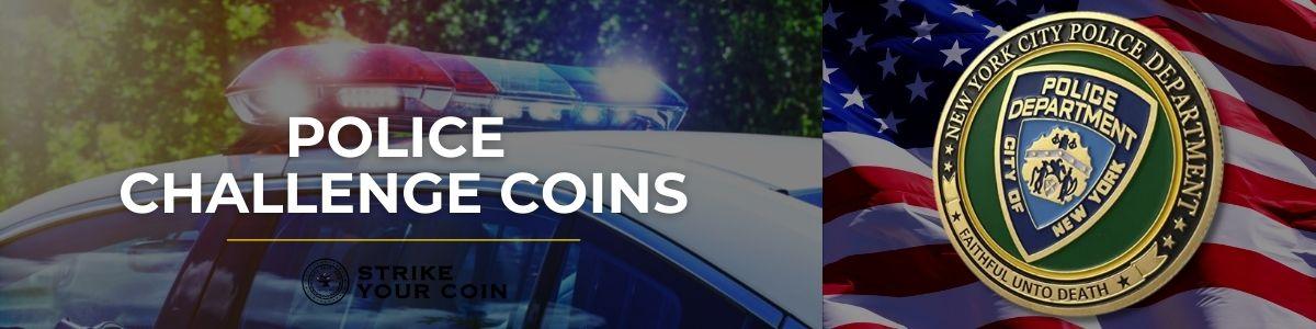 Custom Police Challenge Coins - Strike Your Coin