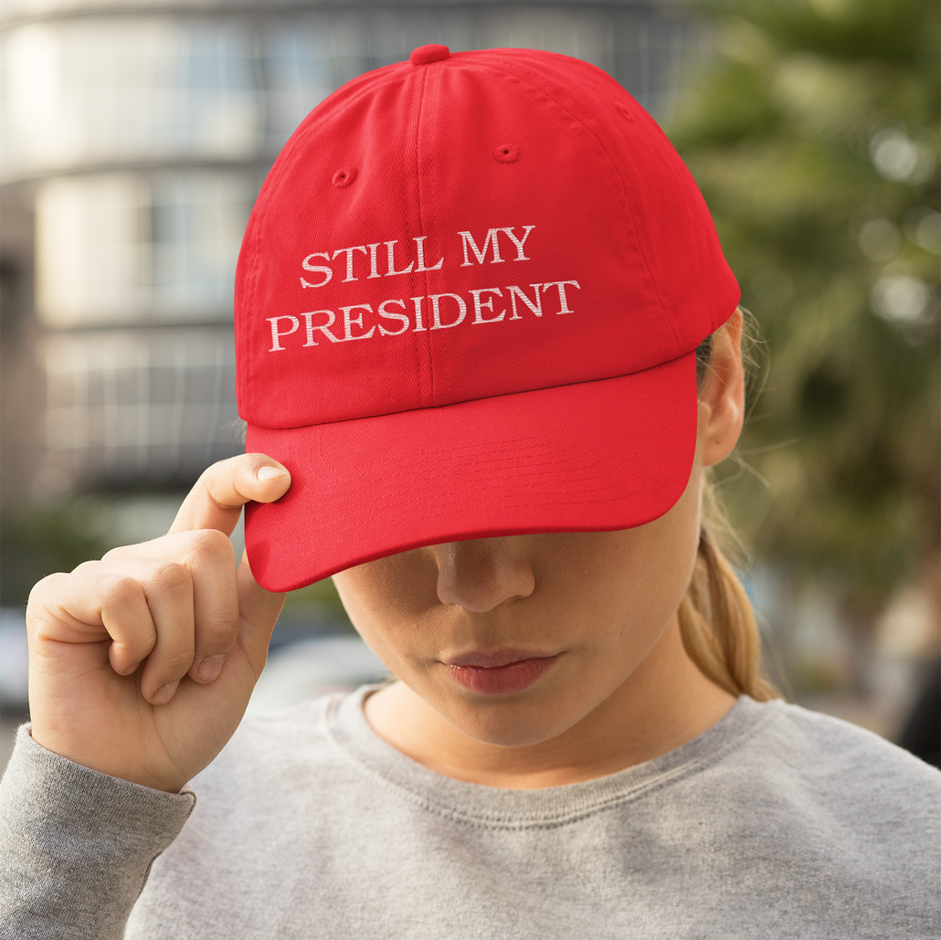STILL MY PRESIDENT (Trump Hat)