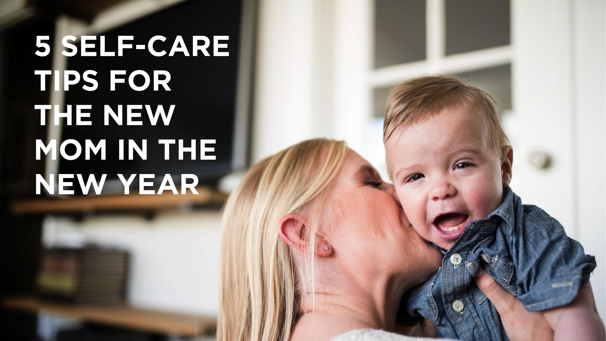 5 Self-Care Tips for the New Mom in the New Year – Mason Bottle