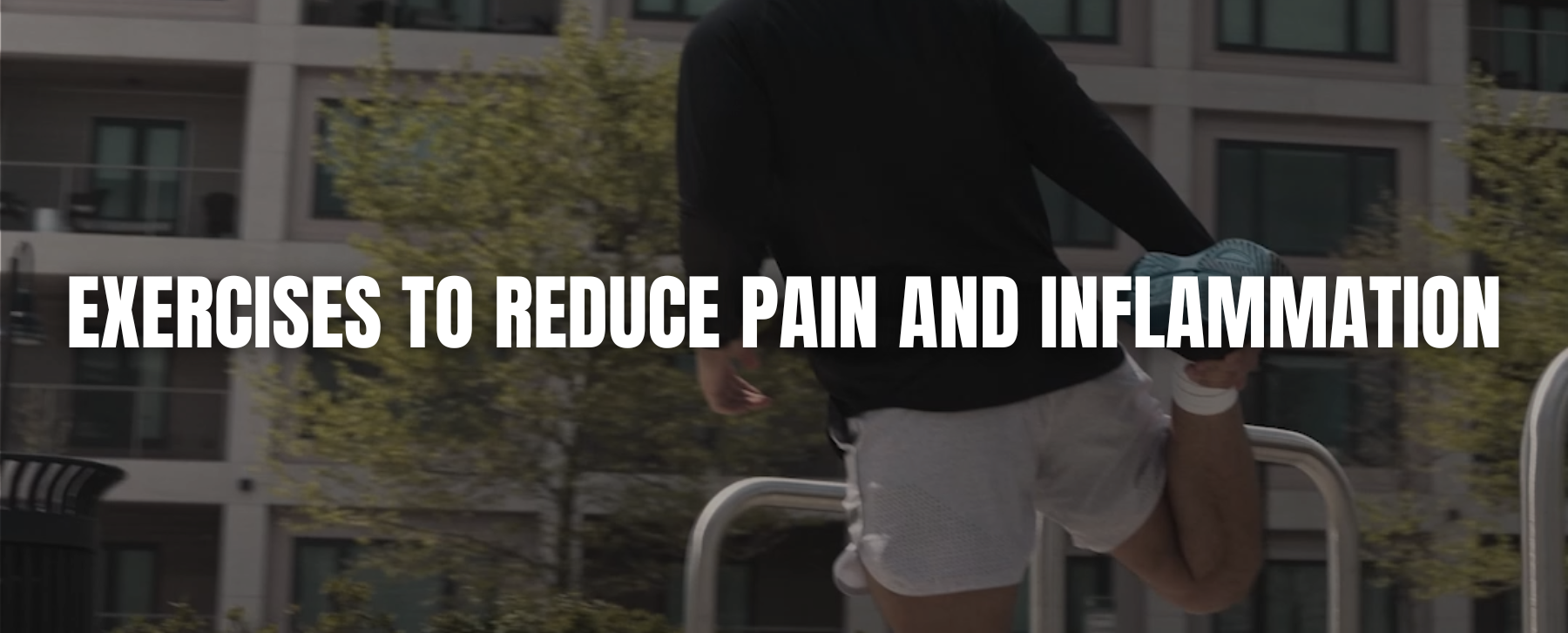 Top Exercises to Reduce Pain and Inflammation – Astroflav