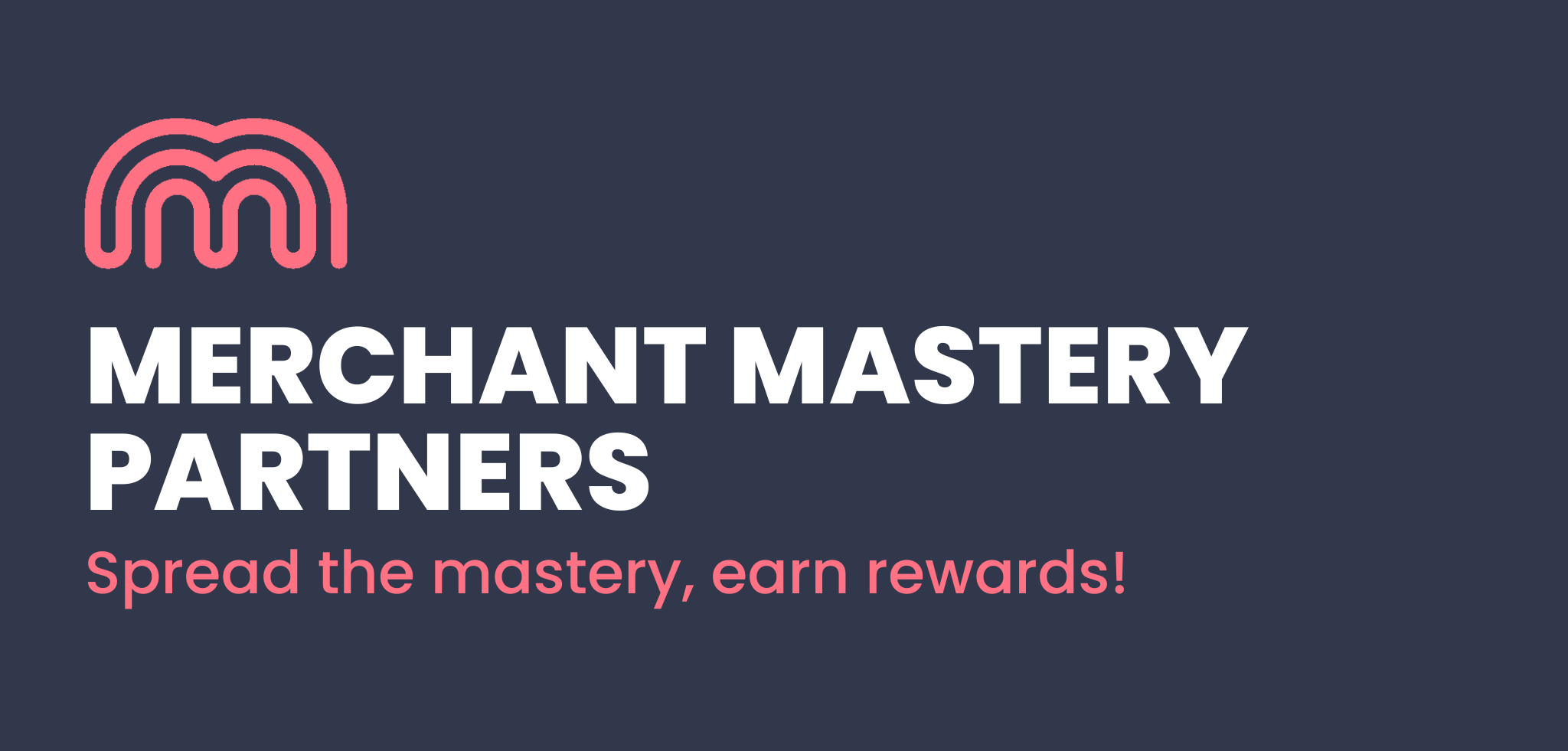 Merchant Mastery Referral Program