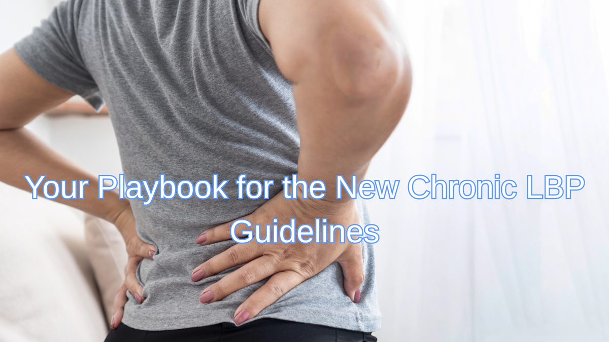 Your Playbook for the New Chronic LBP Guidelines