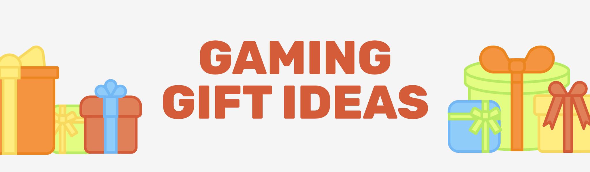 Gaming Gift Ideas