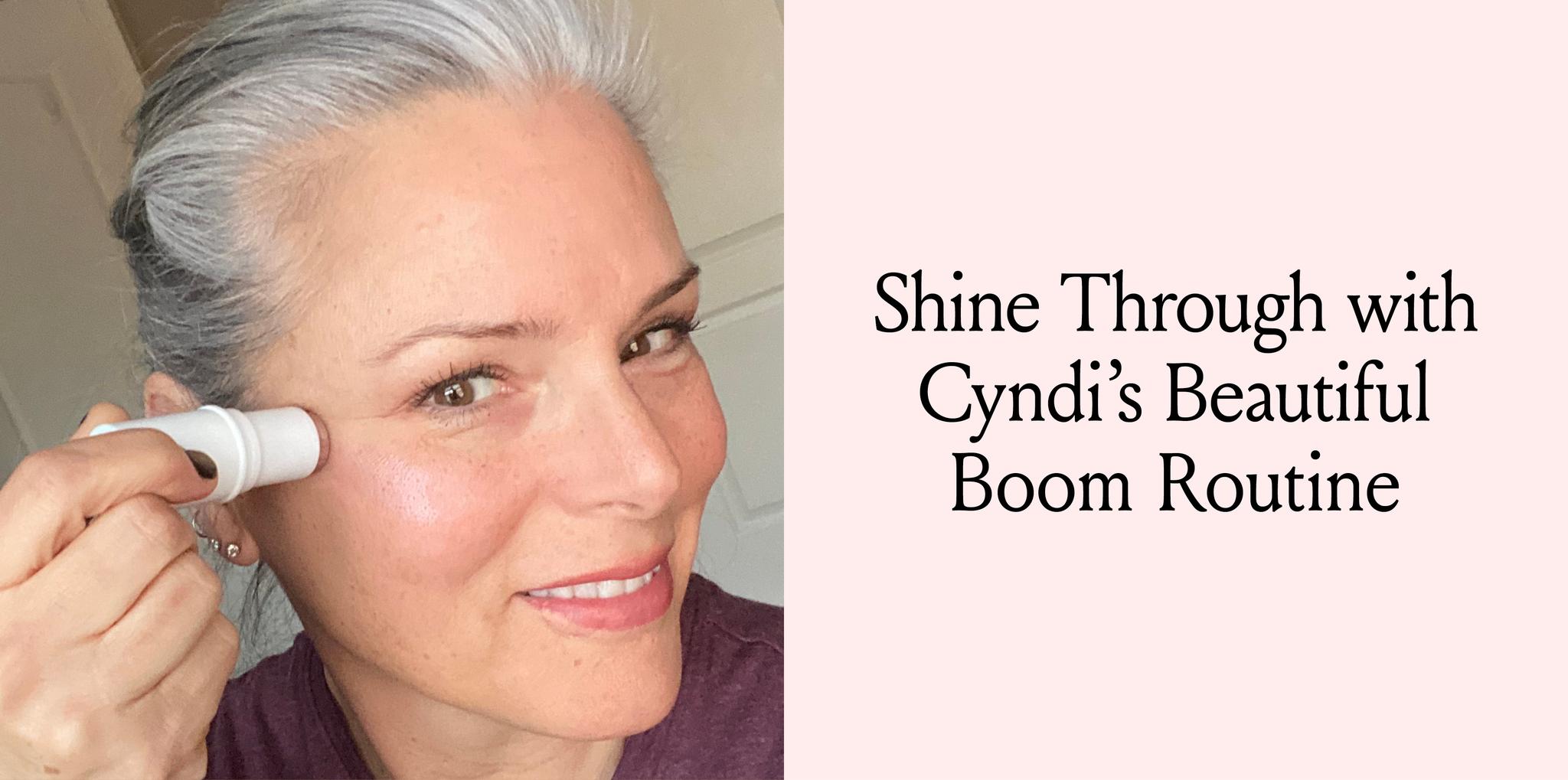 Shine Through with Cyndi’s Beautiful Boom Routine | BOOM! Beauty by ...