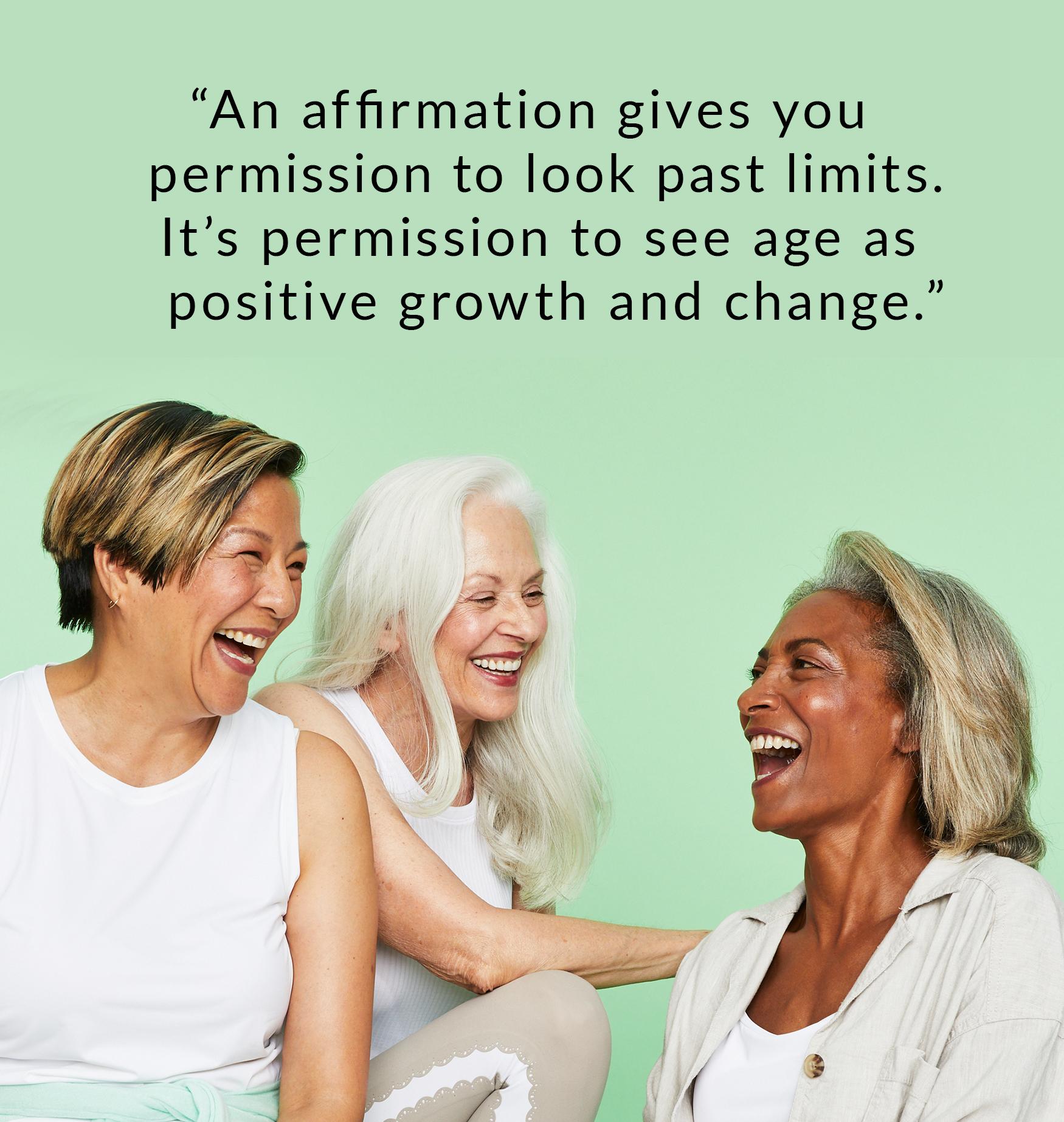3 Pro-age Affirmations to Empower You at Every Age | BOOM! Beauty by ...