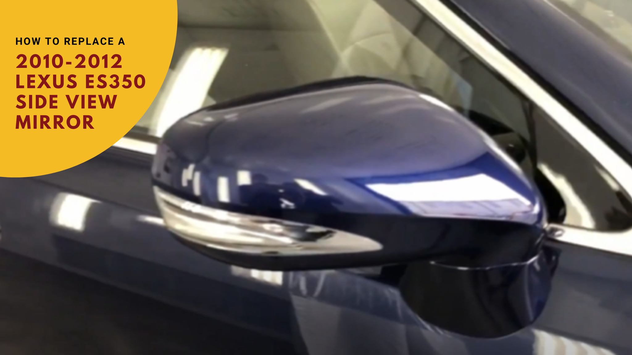 How to Replace a 2010 to 2012 Lexus ES350 Side View Mirror