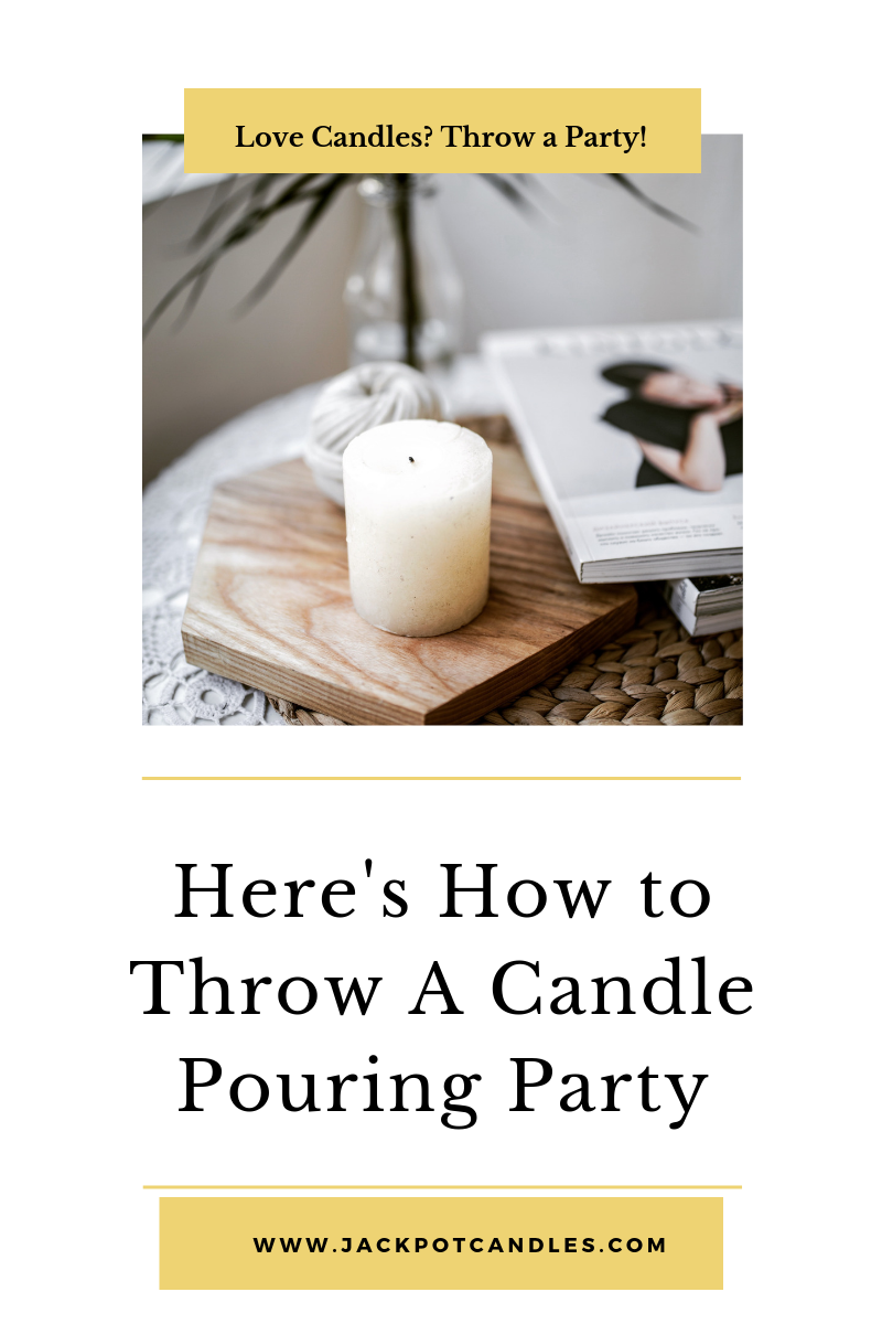 How to Host a Candle Pouring Party - Jackpot Candles