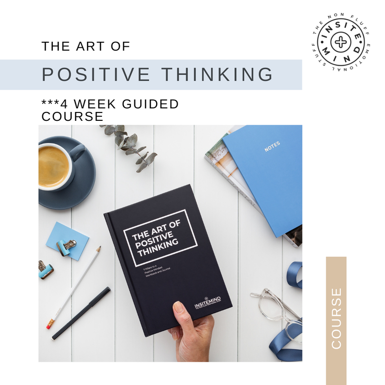 The ART of Positive Thinking - 4 WEEK COURSE – INSITE MIND