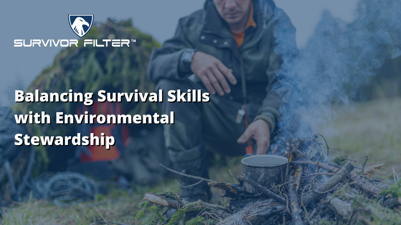 Balancing Survival Skills with Environmental Stewardship – Survivor Filter