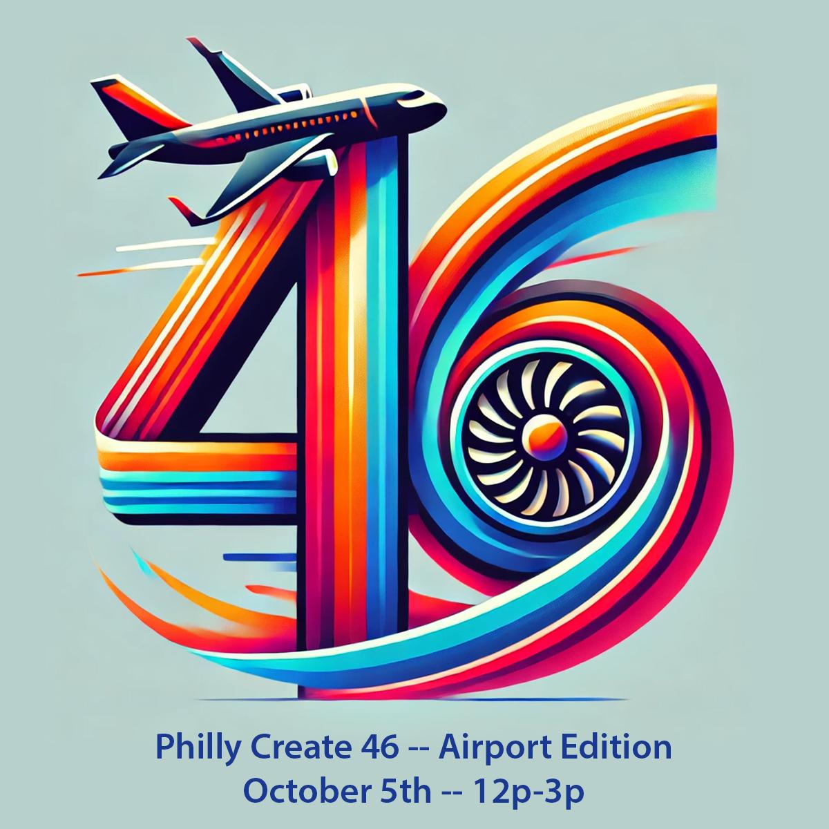 Philly Create 46: Airport Edition