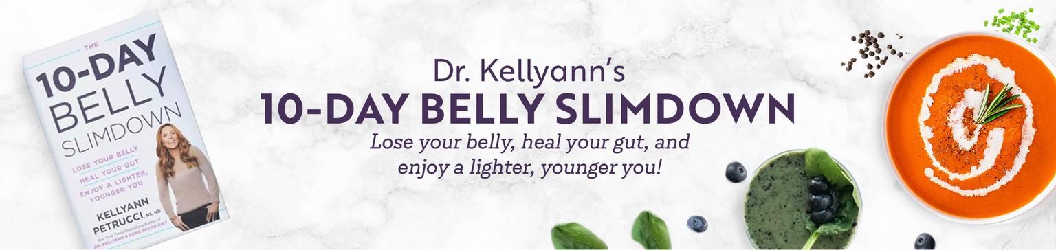 10 Day Belly Slim Down Diet Programs | Dr. Kellyann