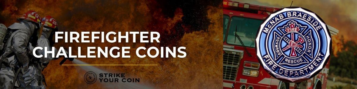 Firefighter Challenge Coins: What You Need To Know - Strike Your Coin