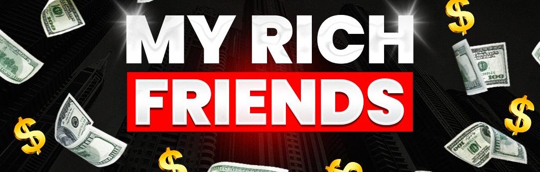 My Rich Friends