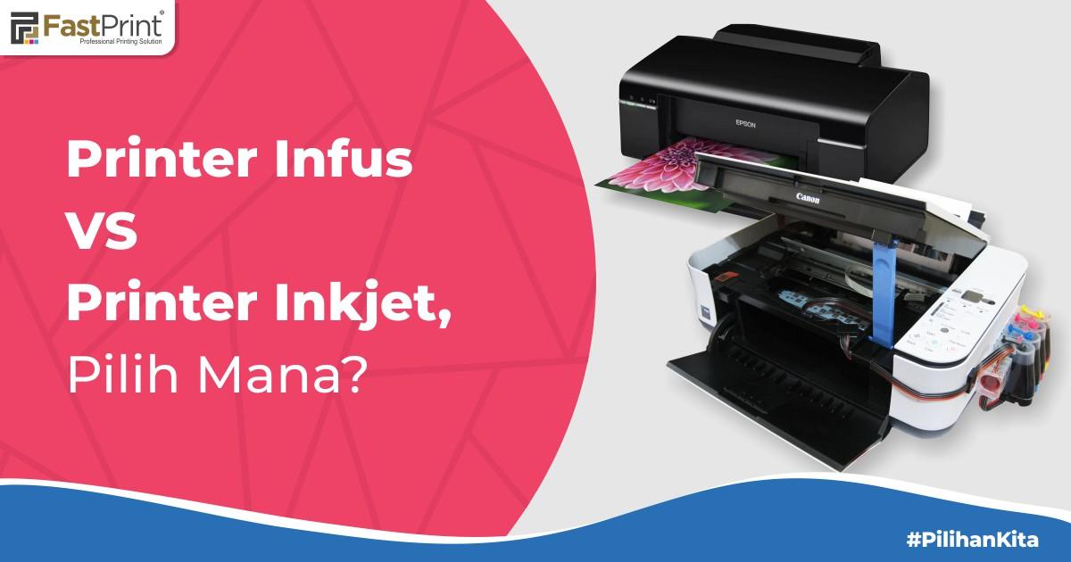 Printer Infus VS Printer Inkjet, Pilih Mana? – Fast Print Indonesia