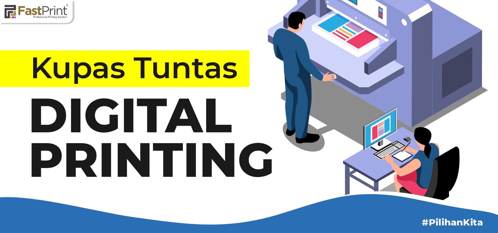 Kupas Tuntas Digital Printing: Pengertian, Jenis, dan Hasil Produknya ...